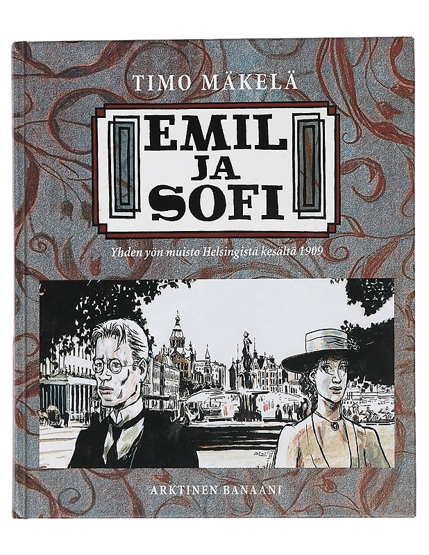 Emil ja Sofi : yhden yön muisto Helsingistä kesältä 1909 - Timo Mäkelä ...